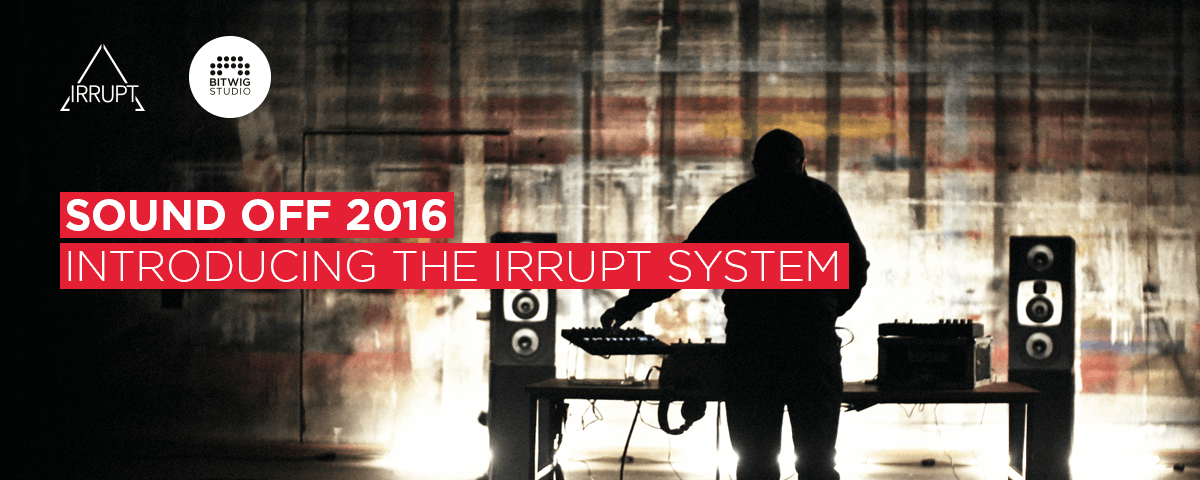 Bitwig and Irrupt are proud to announce the Irrupt System – www.digital ...